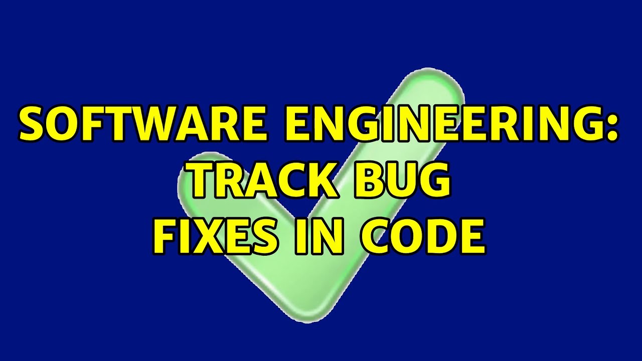 Software Engineering Track Bug Fixes In Code 3 Solutions Youtube