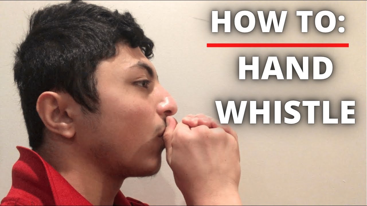 How To Hand Whistle Step By Step For Beginners Youtube