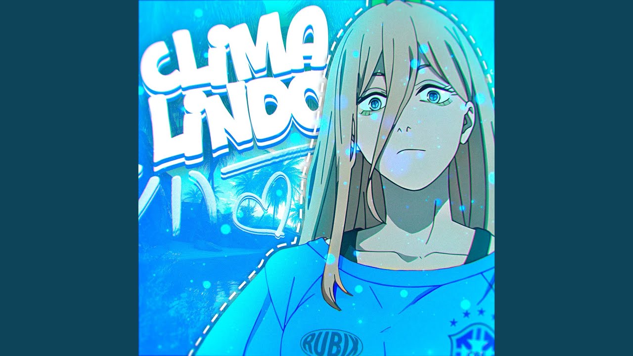 Clima Lindo Slowed Youtube