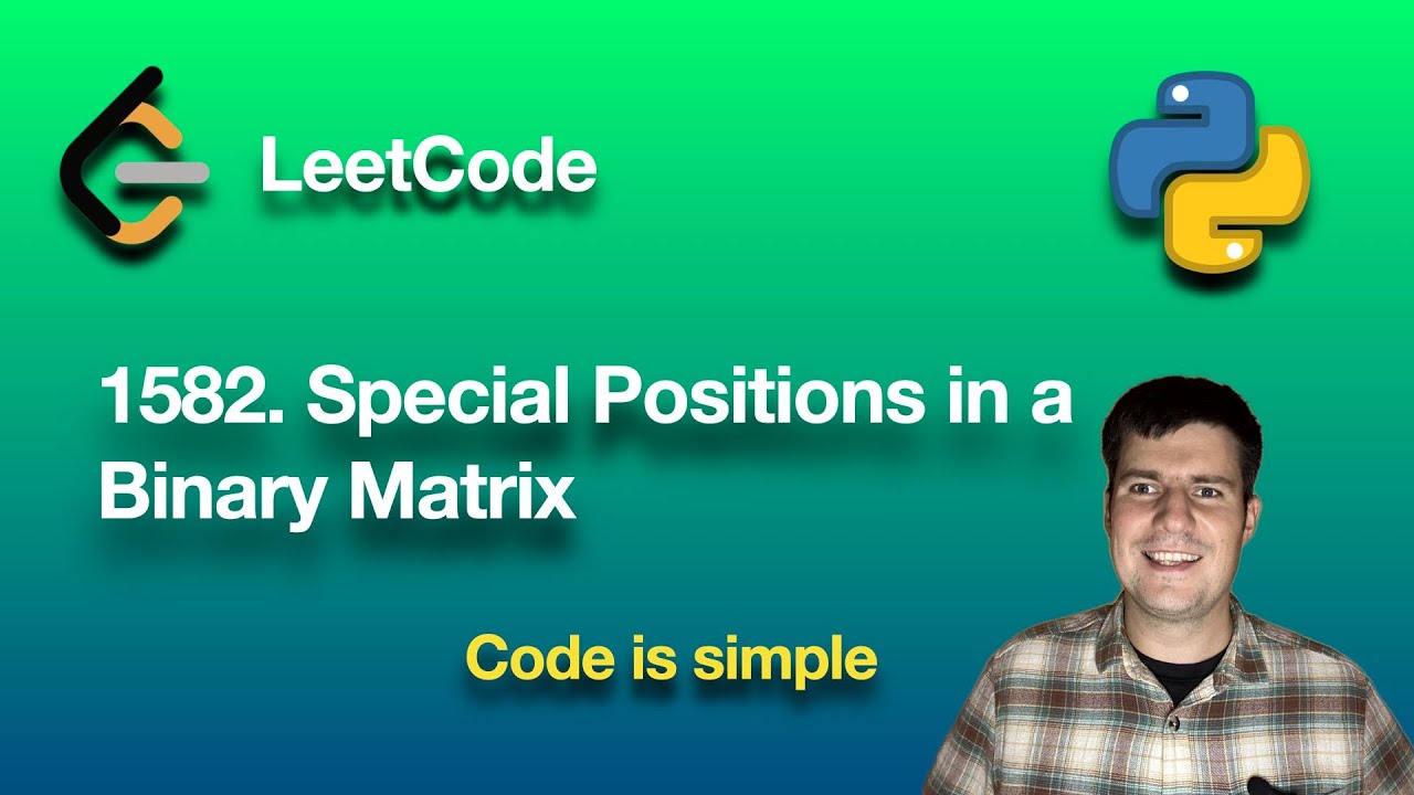 Leetcode 1582 Special Positions In A Binary Matrix Python Youtube