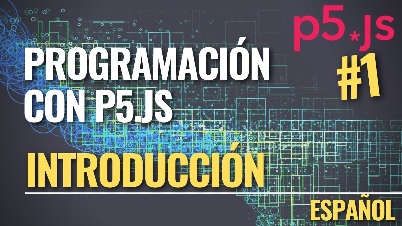 1 Introducción Programación Para Principiantes Tutorial P5 Js Youtube