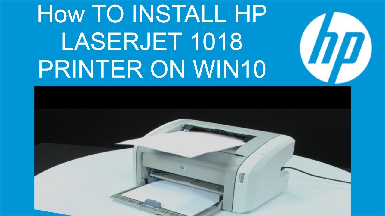 How To Install Hp Laserjet 1018 Printer In Windows 10 Youtube