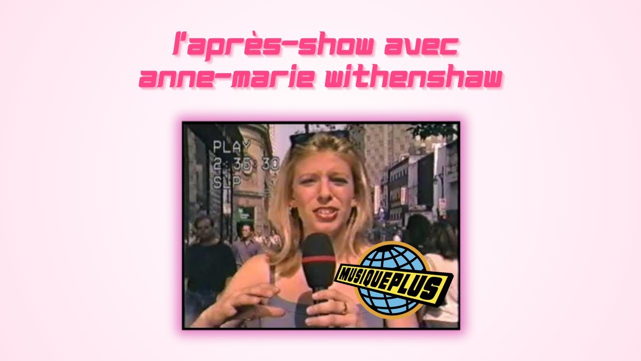 Extrait Anne Marie Withenshaw Nous Parle De Musiqueplus Après Show