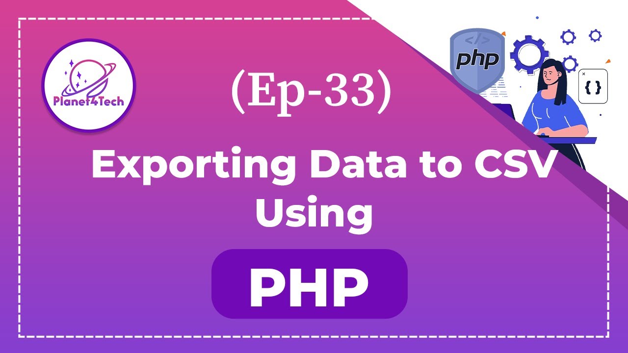Ep 33 Export Data To Csv Using Php Youtube