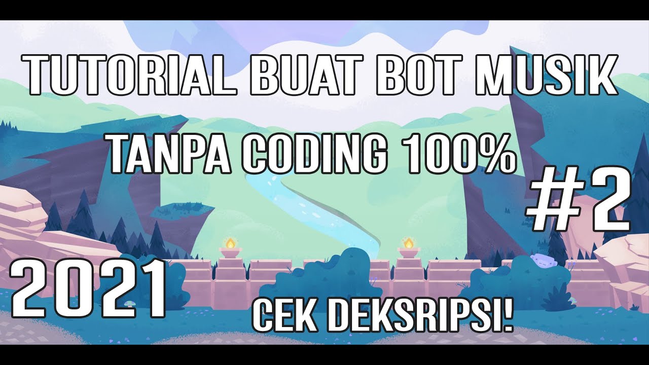 2021 Discord Bot Tutorial Part 2 Buat Bot Music No Coding Simpel