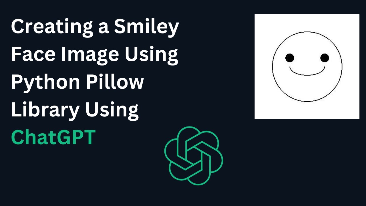 Creating A Smiley Face Image Using Python Pillow Library By Chatgpt
