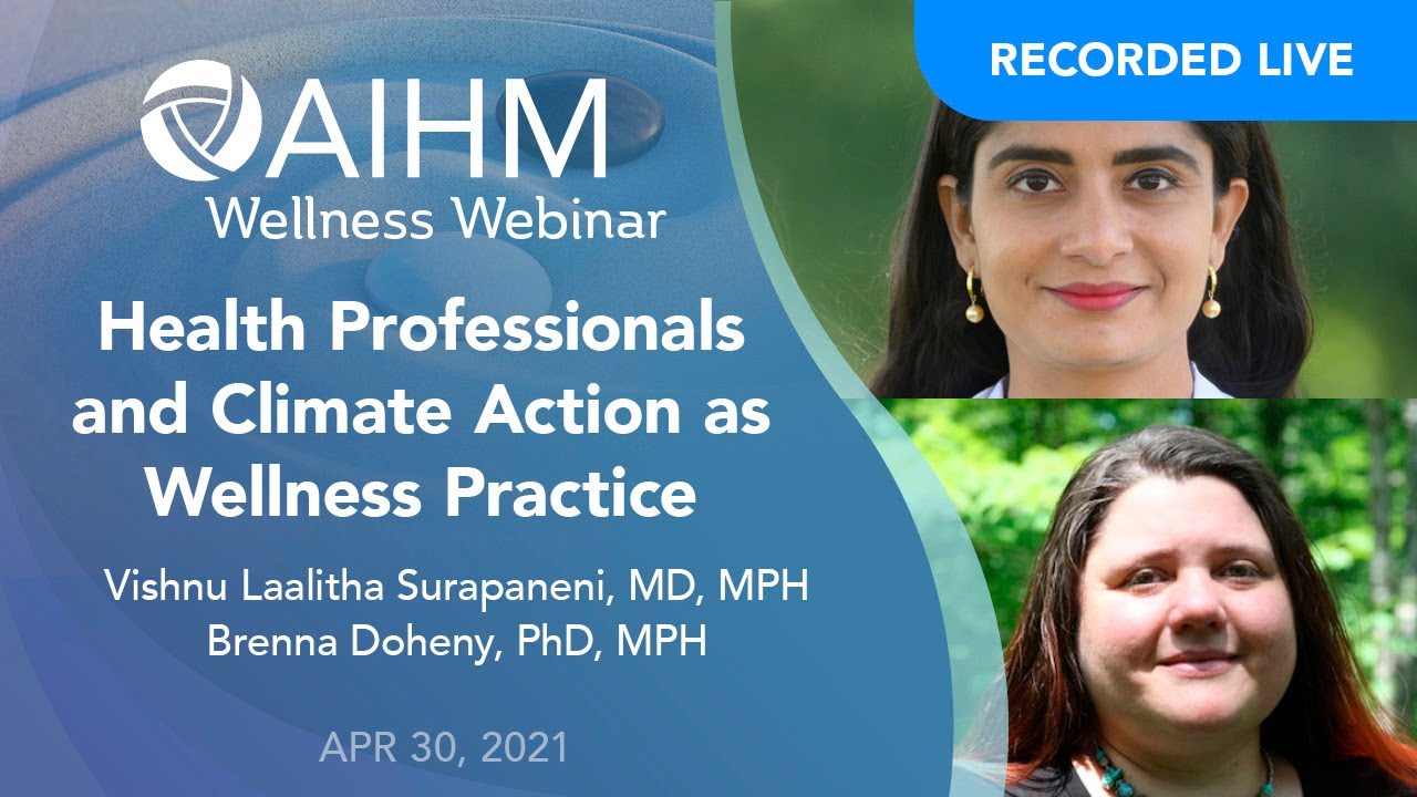 Aihm Wellness Webinar Health Professionals And Climate Action As