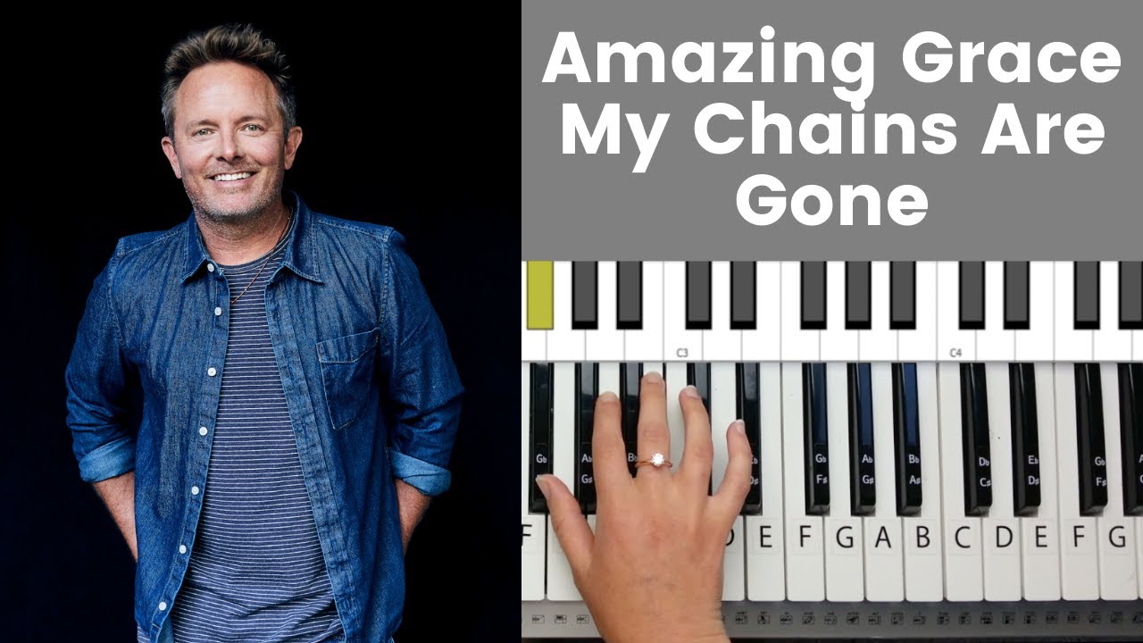 Amazing Grace My Chains Are Gone Chris Tomlin Piano Tutorial And