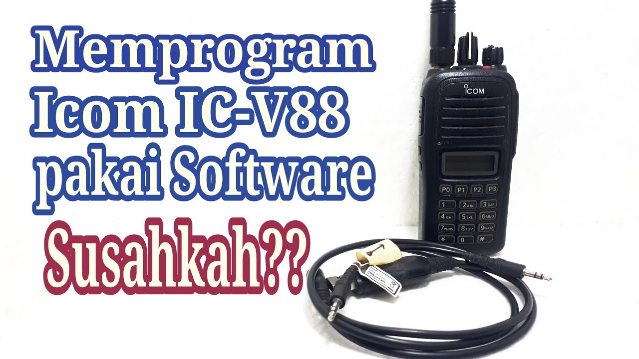 Cara Program Setting Icom V88 Via Software Youtube
