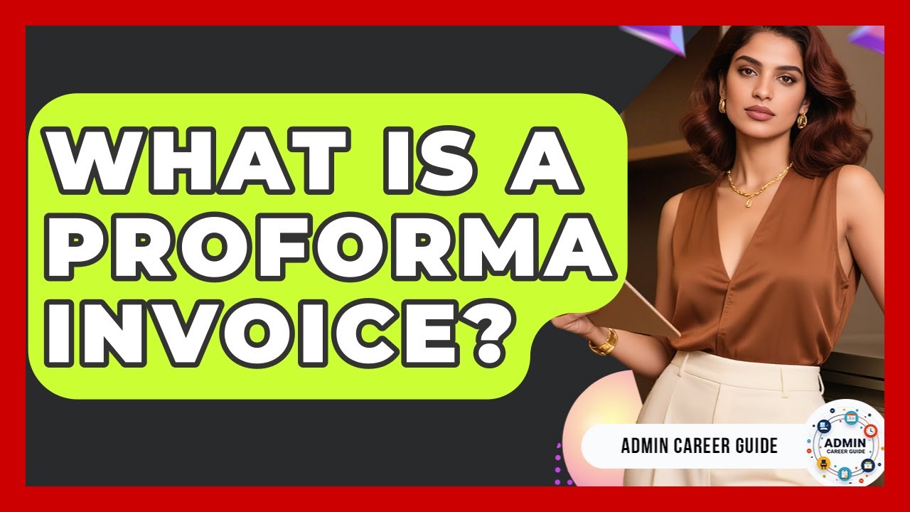 What Is A Proforma Invoice Admin Career Guide Youtube
