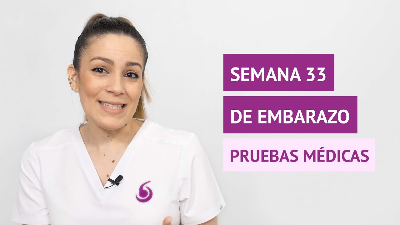 Qué Pruebas Se Realizan En La Semana 33 De Embarazo Youtube