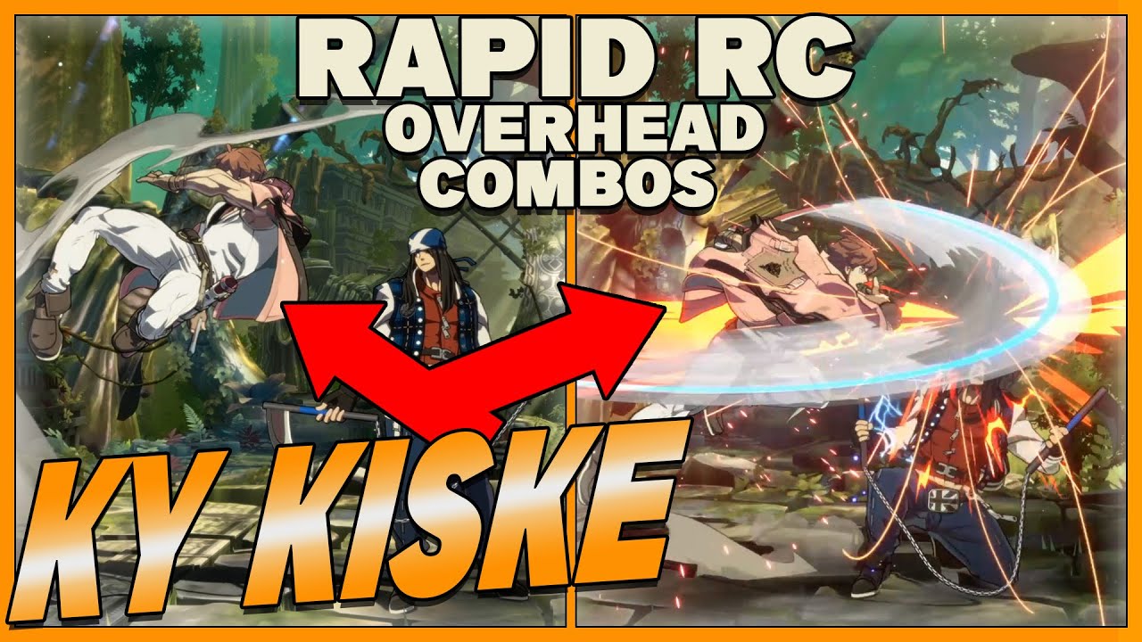 Ggst Ky Rapid Rc Overhead Combos Combo Recipe Included Guilty