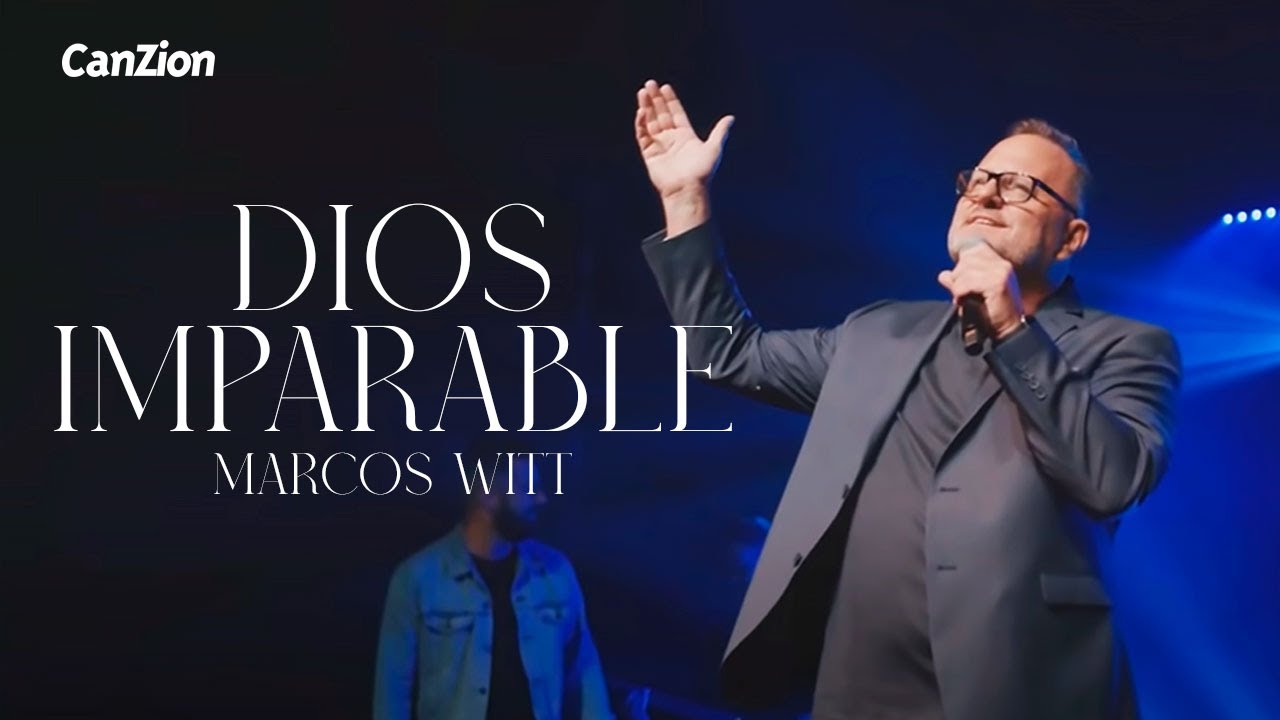 Dios Imparable рџ Marcos Witt Letra Youtube
