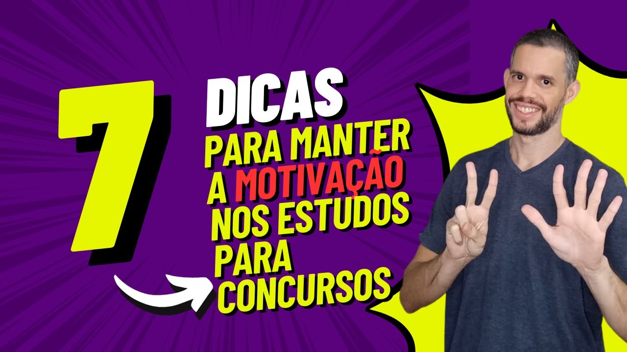 7 Técnicas Motivacionais Que Impulsionam Seus Estudos Para Concursos