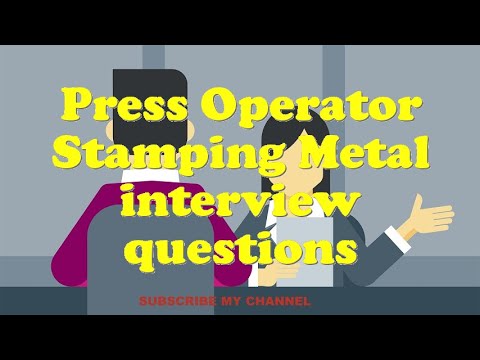 Press Operator Stamping Metal Interview Questions Youtube