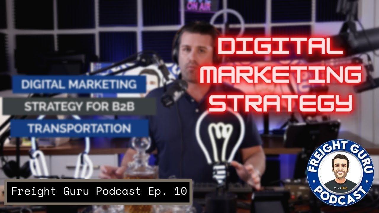 Digital Marketing Strategy For Trucking Logistics Youtube