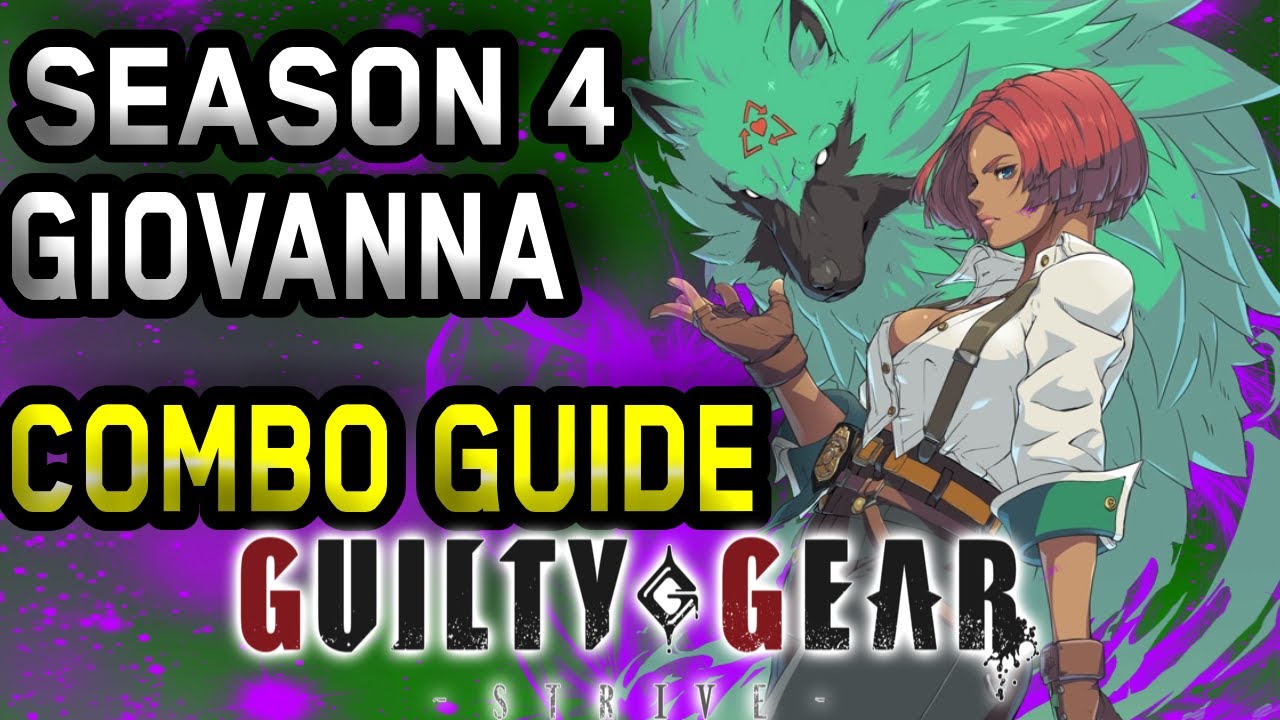 Giovanna Combos You Need To Learn In Guilty Gear Strive Guilty Gear