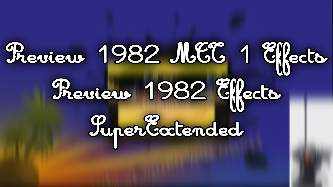 Preview 1982 Mct 1 Effects Preview 1982 Effects Superextended Youtube