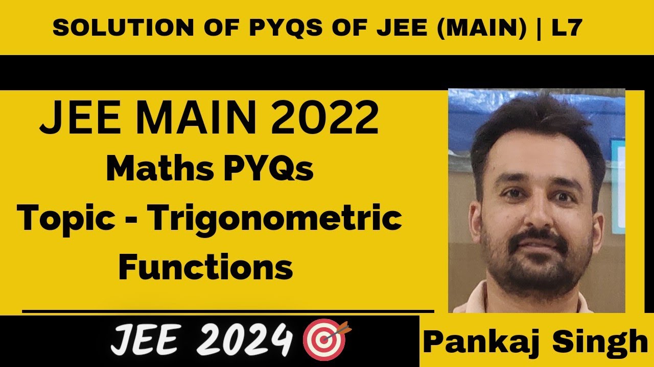 Pyqs Jee Main 2022 Solution L7 Topic Trigonometric Functions
