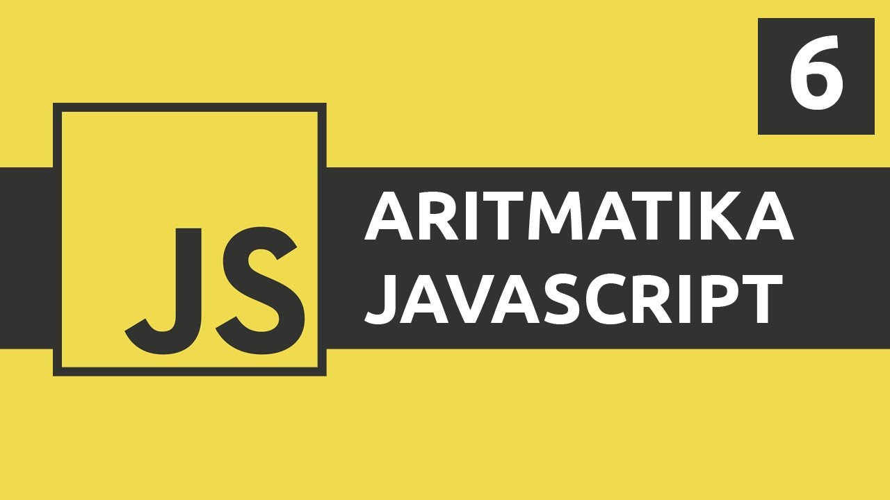 Belajar Javascript 06 Operator Aritmatika Youtube