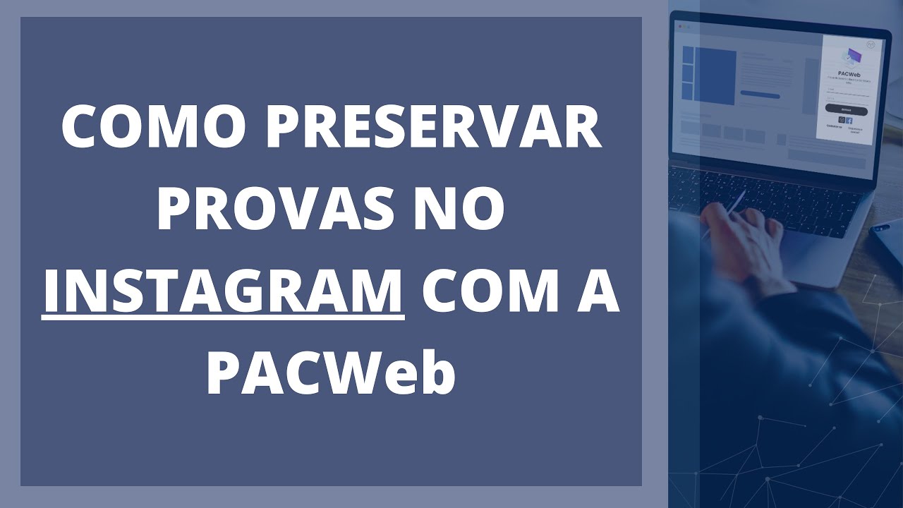 Como Preservar Provas No Instagram Com A Pacweb Youtube