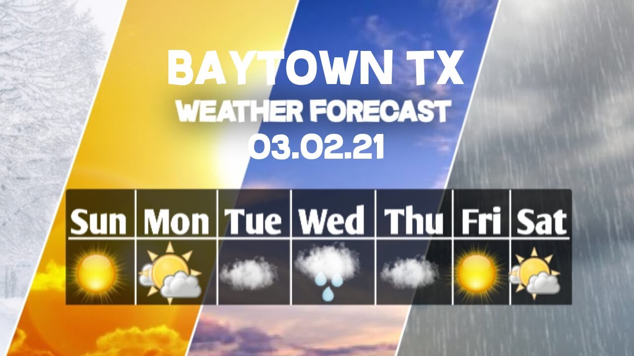 2021 03 02 Baytown Tx Weatherweather Forecast Baytown Texas Baytown