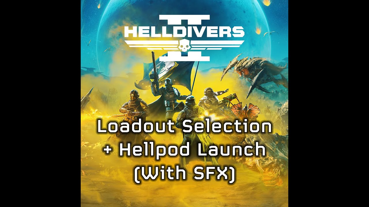 Helldivers 2 Loadout Selection And Hellpod Launch Theme With Sfx