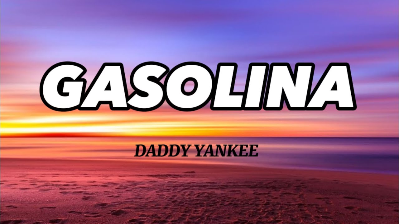 Daddy Yankee Gasolina Lyrics Youtube