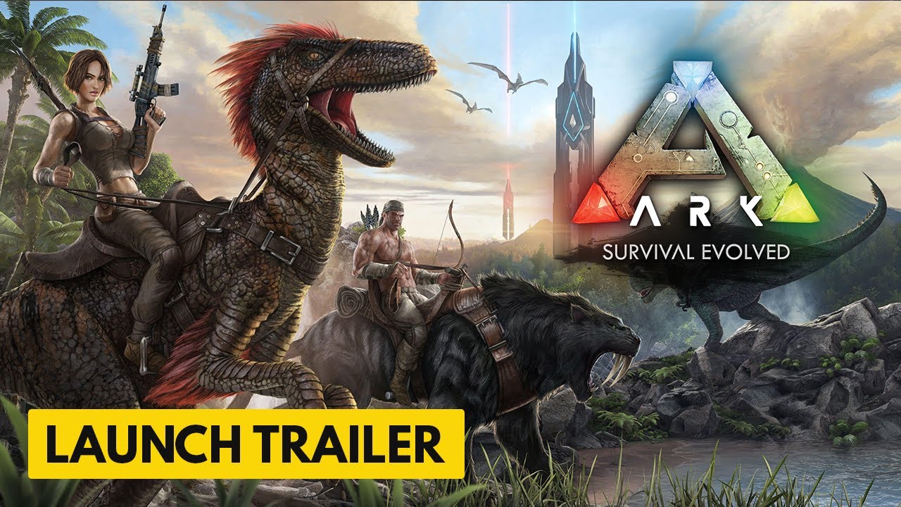 Ark Survival Evolved Official Launch Trailer Youtube