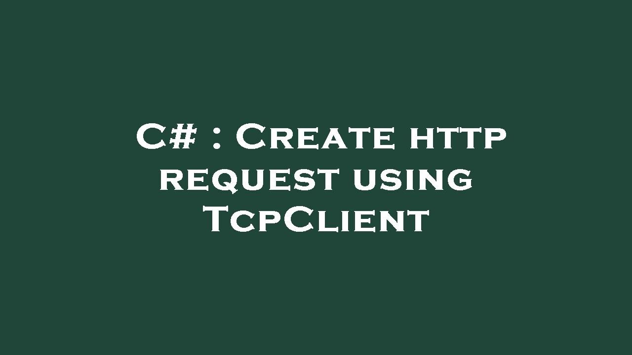 C Create Http Request Using Tcpclient Youtube