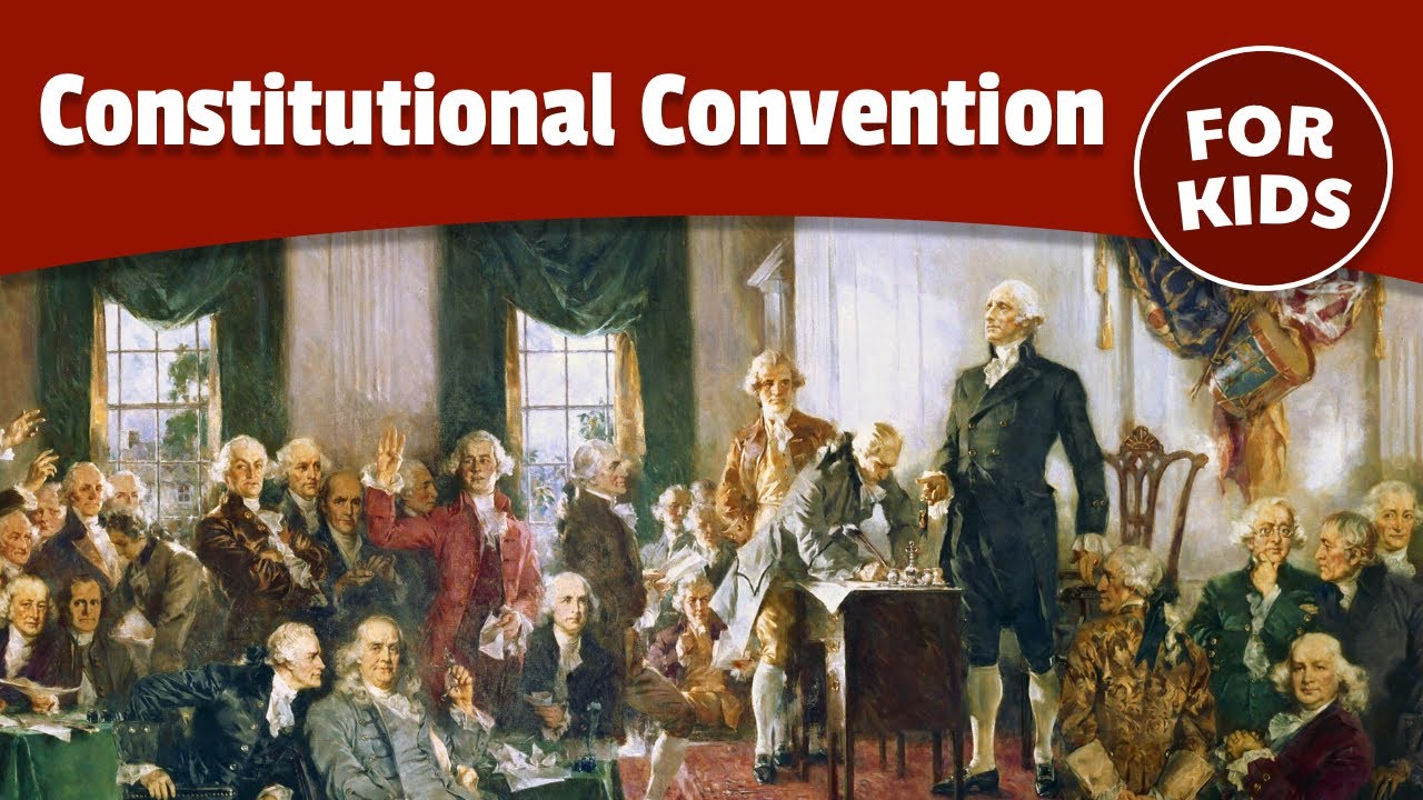 The Story Of The Constitutional Convention For Kids Youtube