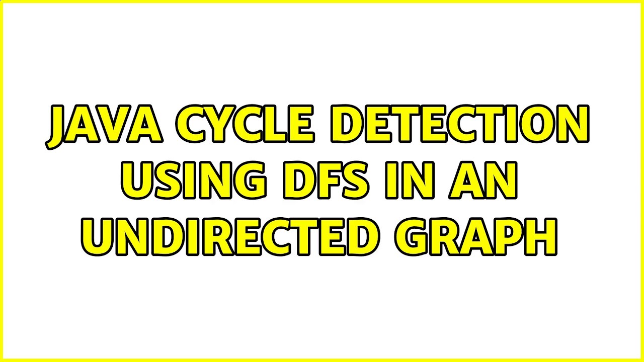 Java Cycle Detection Using Dfs In An Undirected Graph Youtube