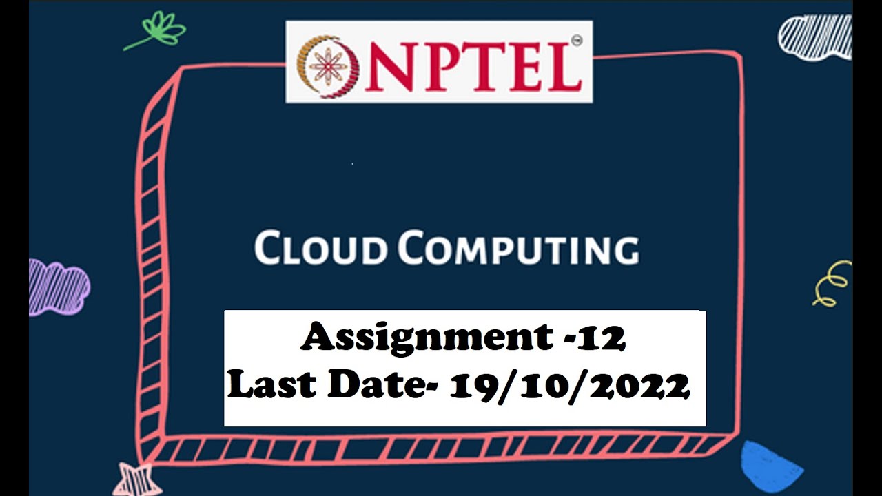 Nptel Cloud Computing 12th Week Assignment Solutions Cloud