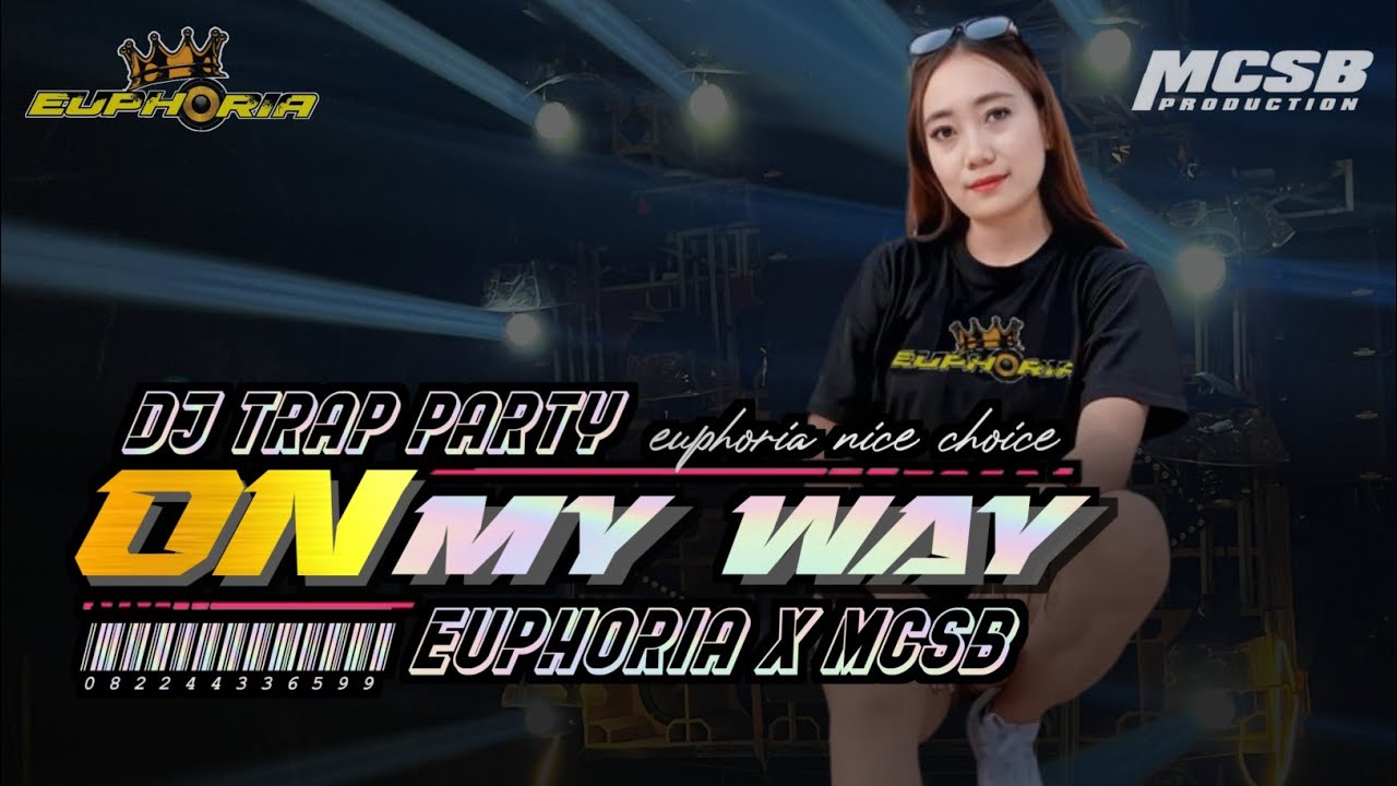 Dj Trap On My Way Euphoria X Mcsb Youtube