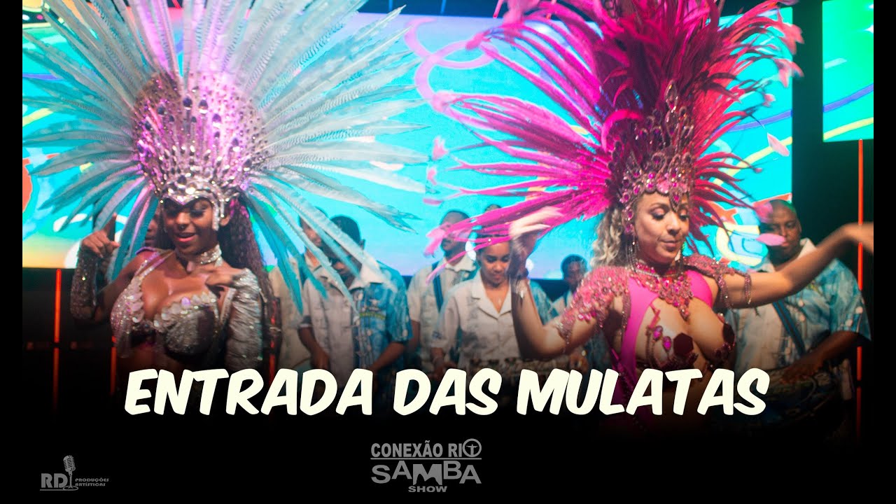 Entrada Das Mulatas Conexão Rio Samba Show Youtube