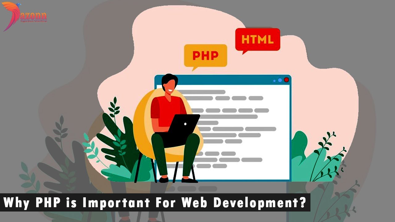 Why Php Is Still So Important For Web Development Php Website