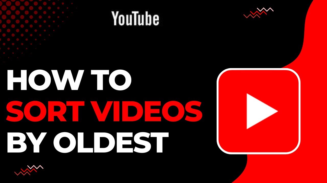 How To Sort Youtube Videos By Oldest Youtube