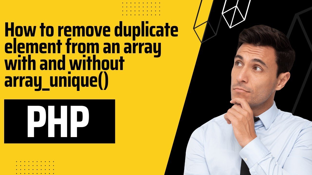 Removing Duplicate Elements From An Array In Php With And Without