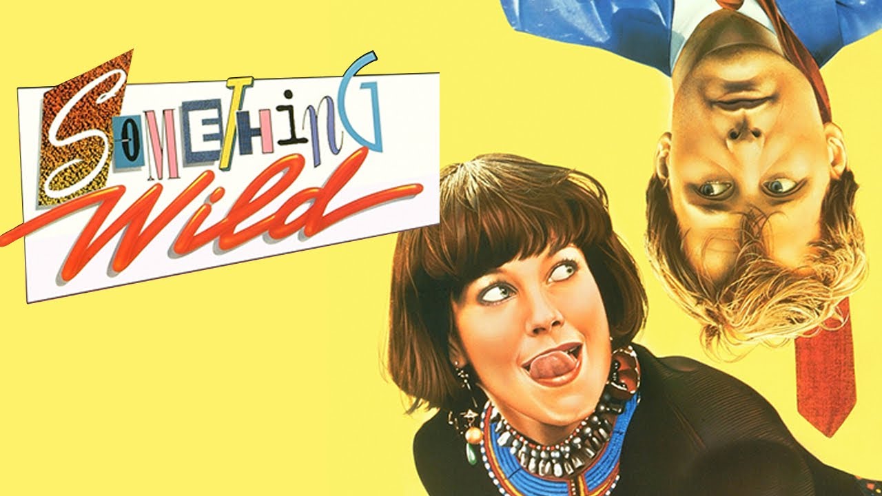 Something Wild 1986 Melanie Griffith Theatrical Trailer Youtube