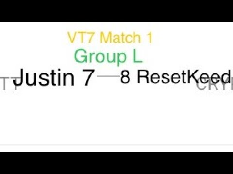 Vt7 Group L Match 1 Justin 7 8 Resetkeed Youtube