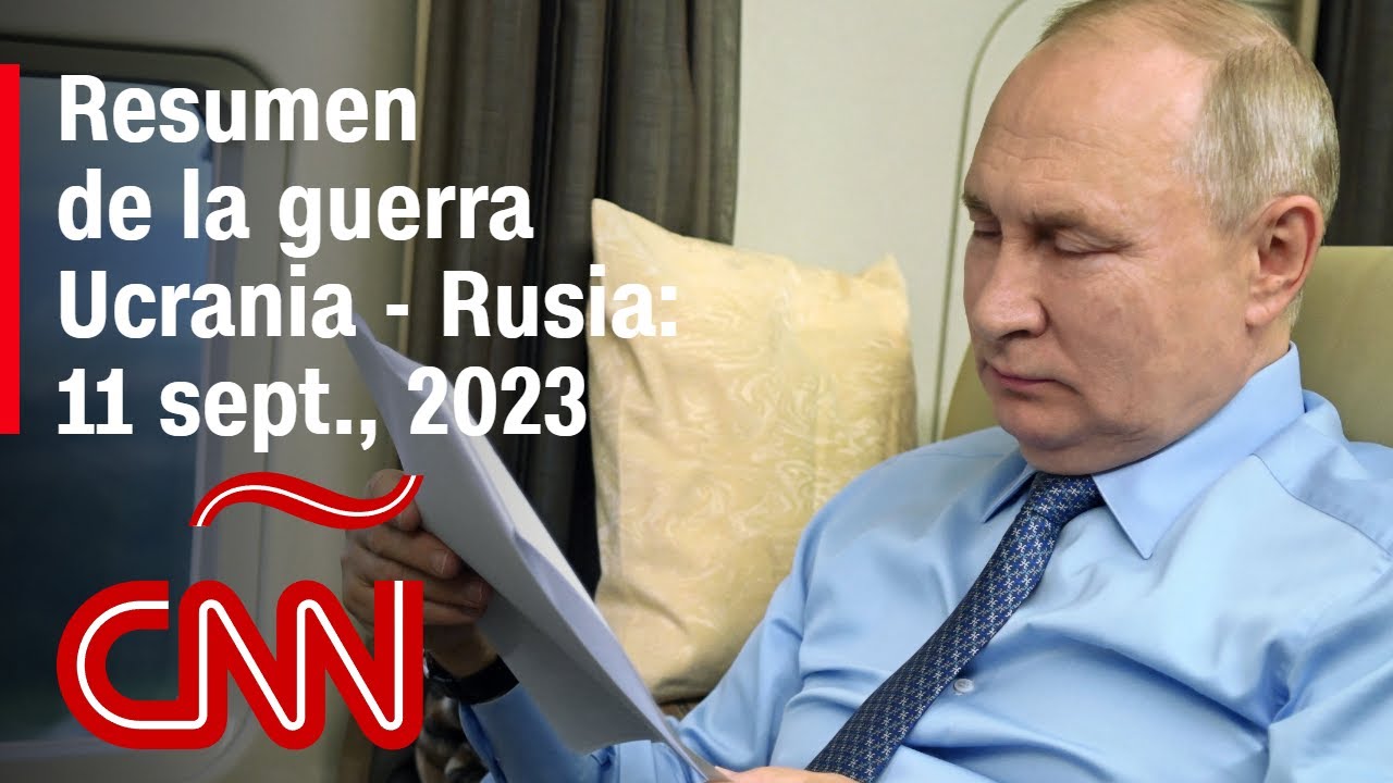 Resumen En Video De La Guerra Ucrania Rusia 11 De Septiembre De 2023