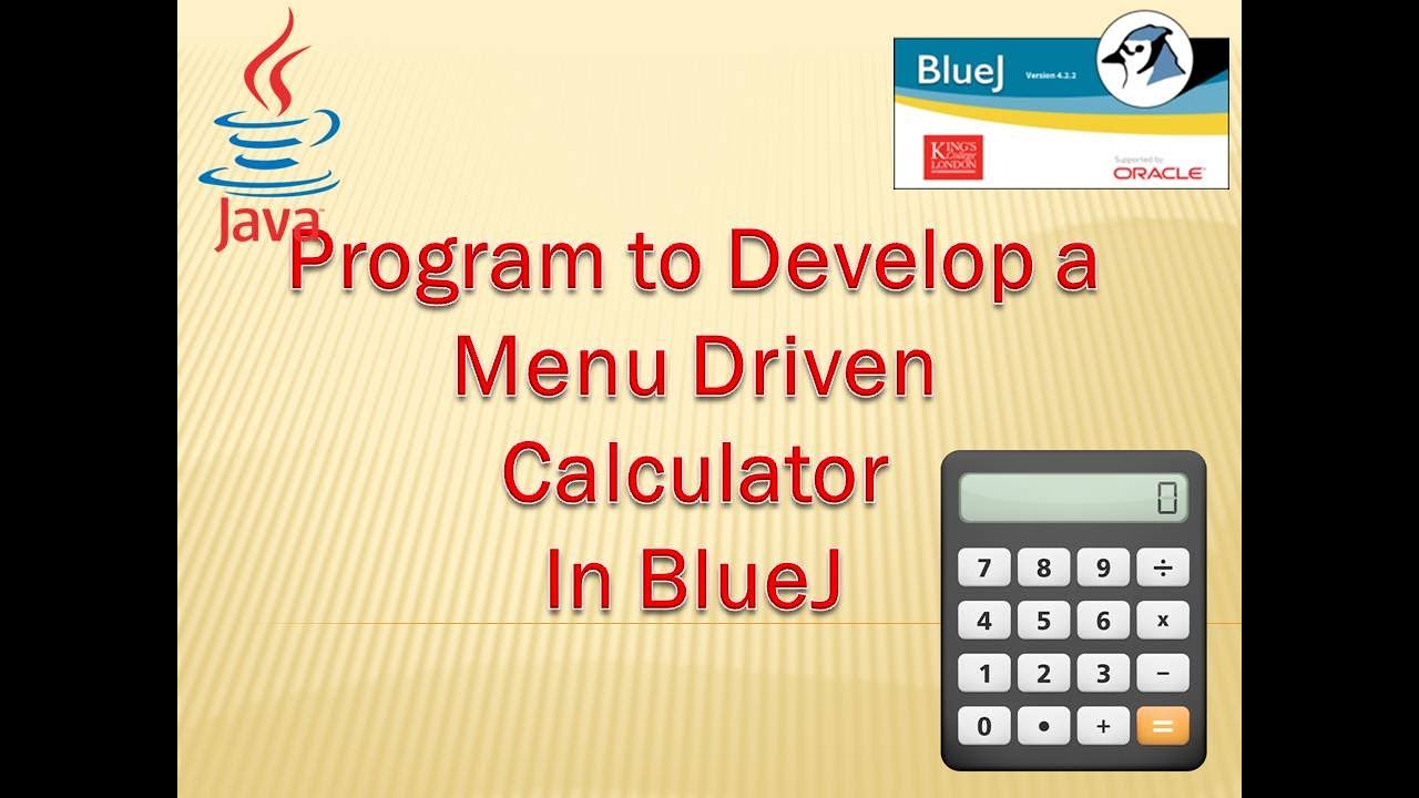 Program To Develop A Menu Driven Calculator In Bluej Bluej Java