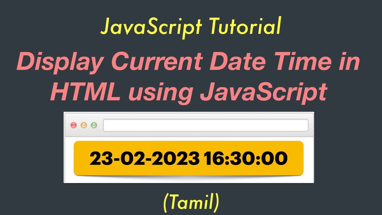 Display Current Date Time In Html Using Javascript Javascript
