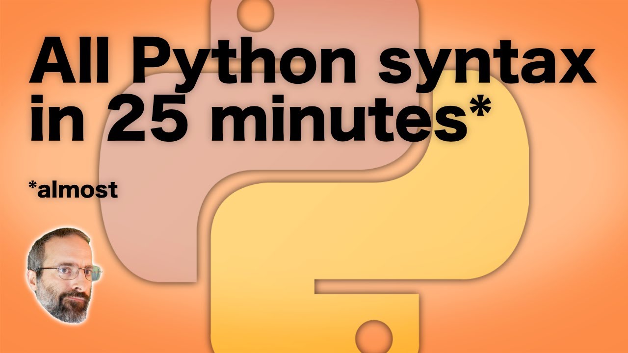All Python Syntax In 25 Minutes Tutorial Youtube