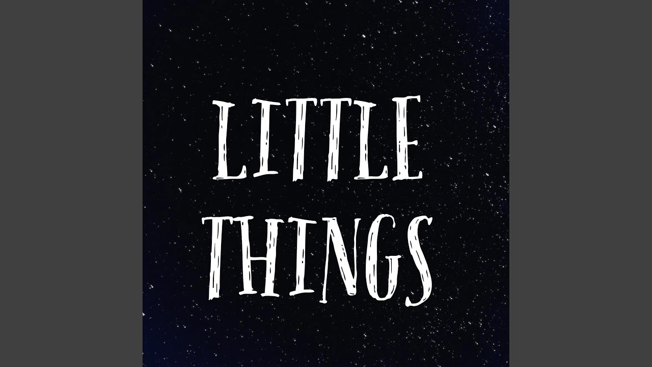 Little Things Youtube Music