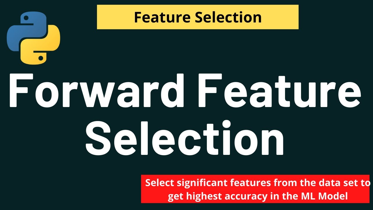 Python Feature Selection Forward Feature Selection Feature Selection