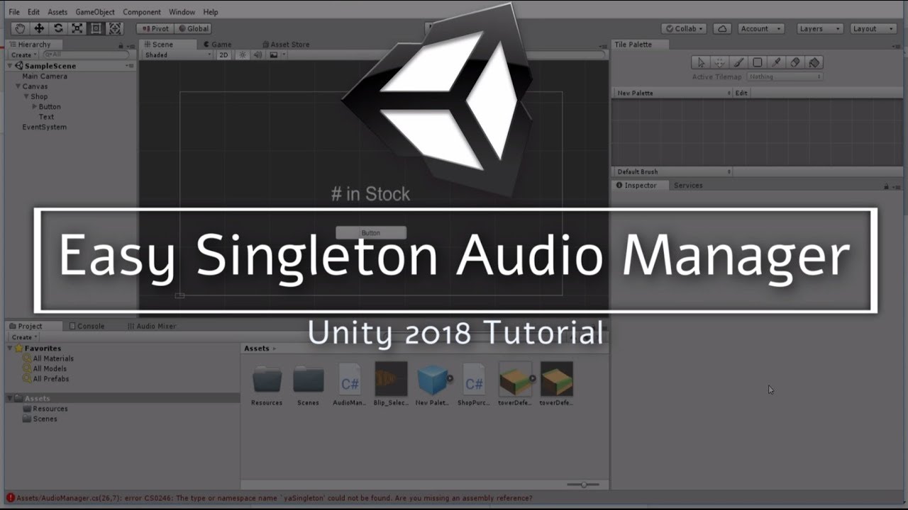 Easy Singleton Audio Manager Setup Part 1 Unity 2018 Game