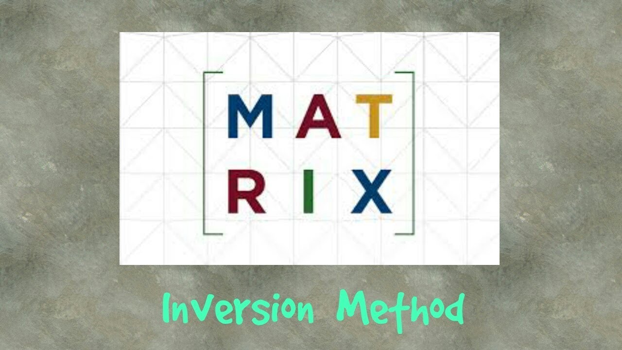 Matrix Inversion Method Youtube