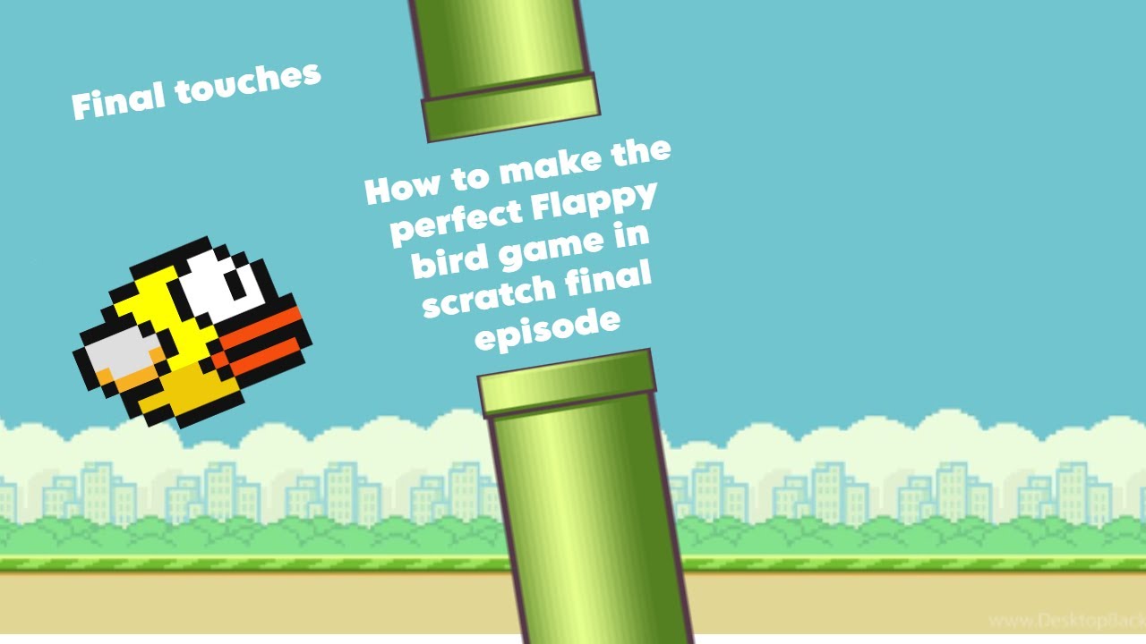 How To Make The Perfect Flappy Bird Game Finale Youtube
