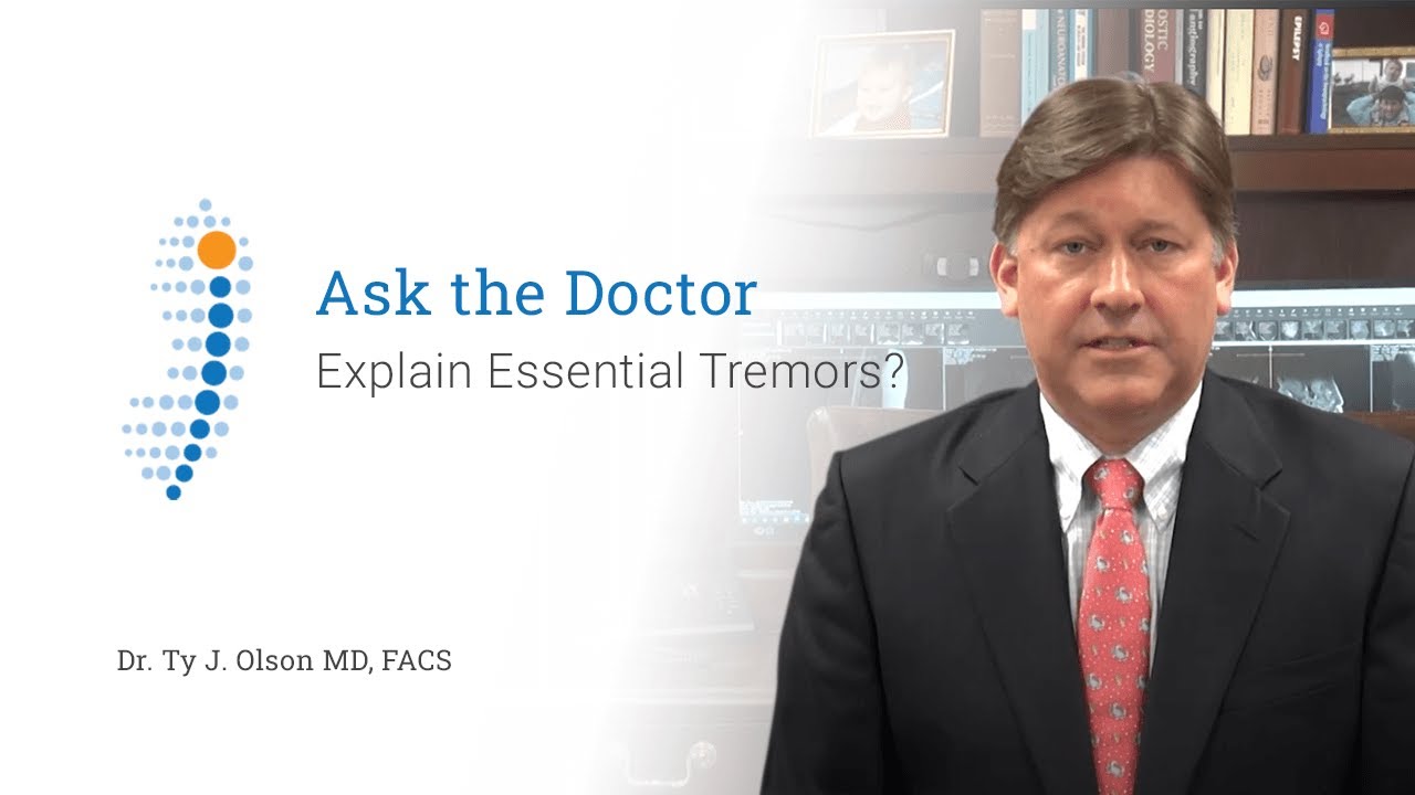 Explain Essential Tremors Dr Ty J Olson Youtube